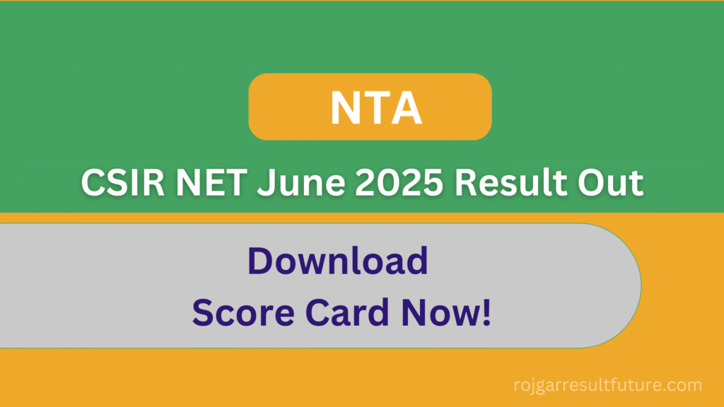 NTA CSIR UGC NET June 2025 Result & Score Card Released – Download Now at csirnet.nta.ac.in ...